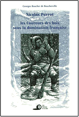 Nicolas Perrot ou Les coureurs des bois sous la domination française ...